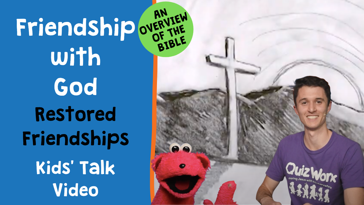 Restored Friendships - Kids’ Talk Video #2 | Quiz Worx