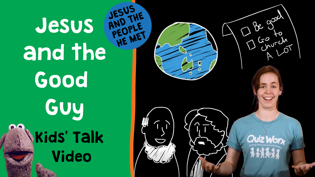 Jesus and The Good Guy - Kids' Talk Video #2 | Quiz Worx